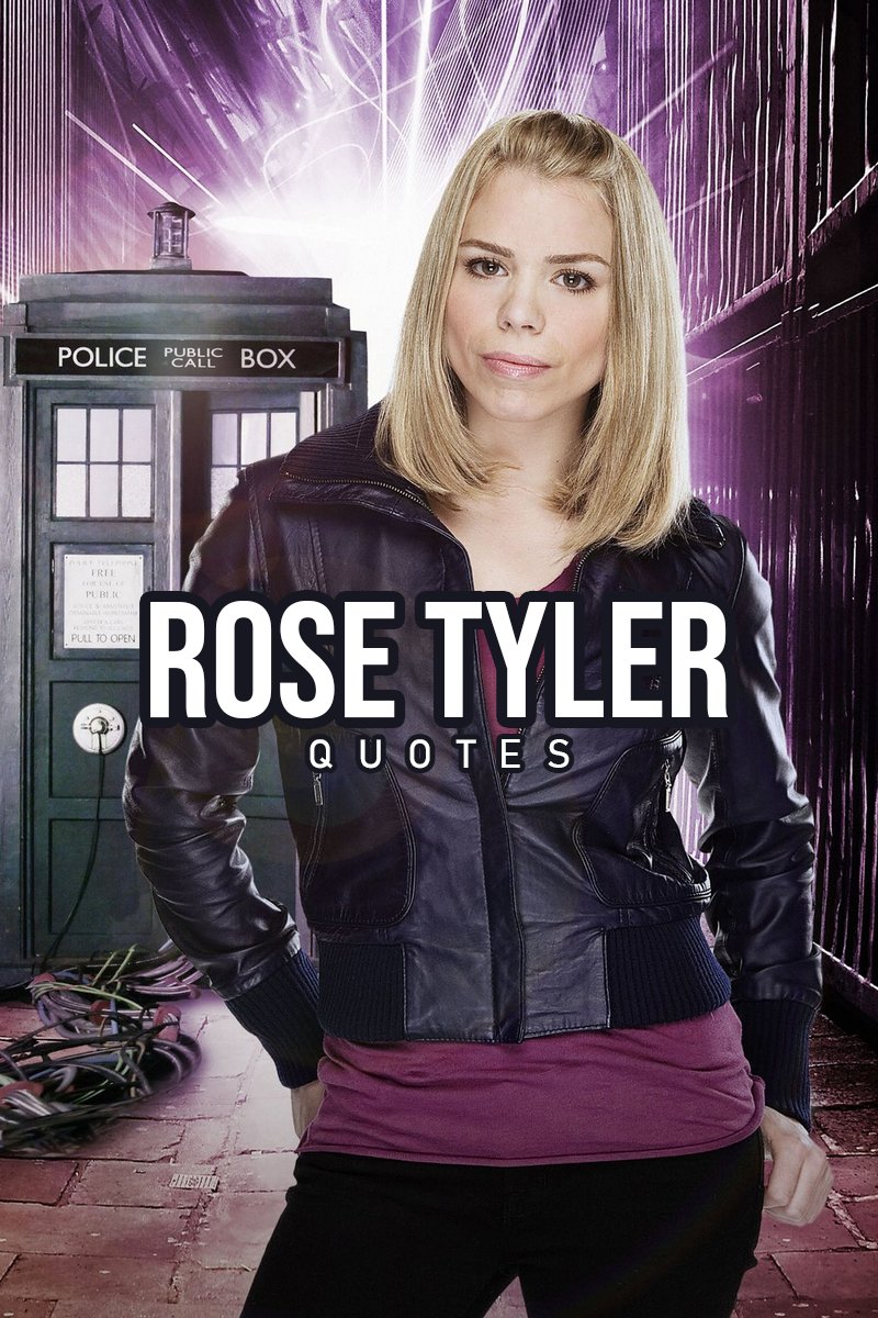 Rose Tyler Quotes