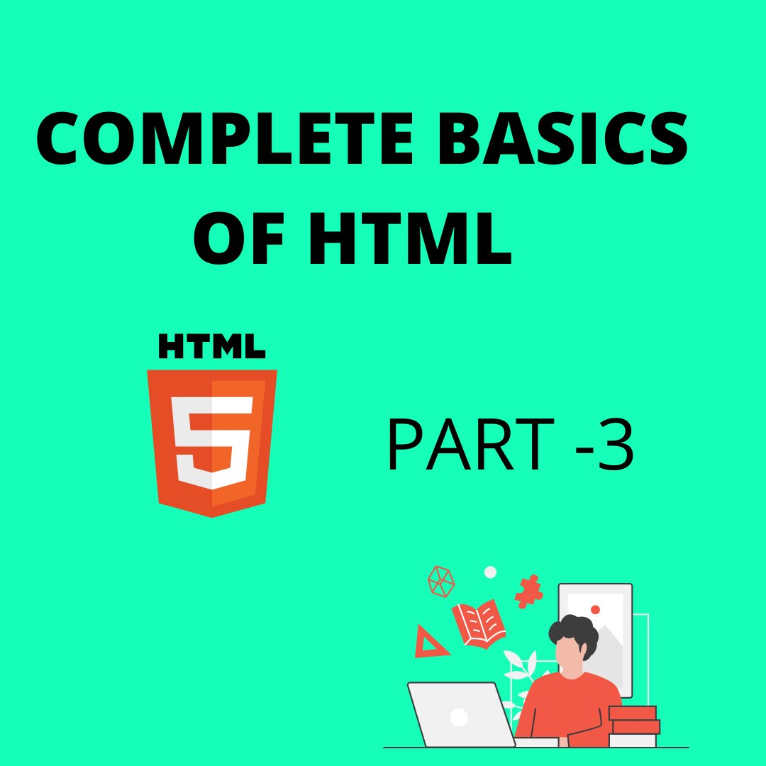 Complete basics of HTML part 3 this thred contains some of the ...