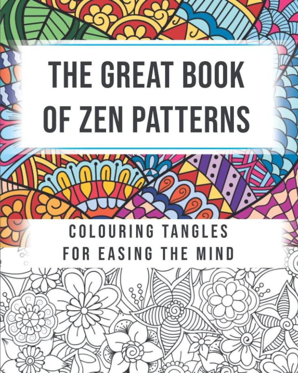 READING EBOOK The Great Book of Zen Patterns: Colouring tangles for ...