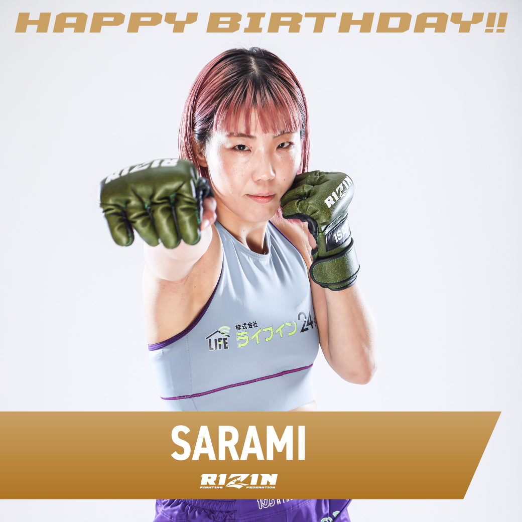 RIZIN FF OFFICIAL on Twitter: "\HAPPY BIRTHDAY／ 本日6月19日は SARAMI @saramipiy_3103 選手のお誕生日🎉 おめでとう ...