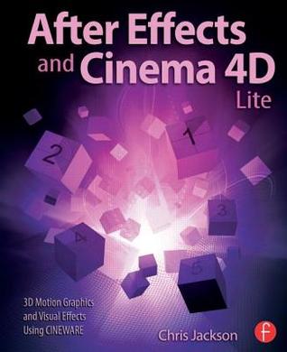 Download [EPUB]' After Effects and Cinema 4D Lite: 3D Motion Graphics and Visual Effects Using ...