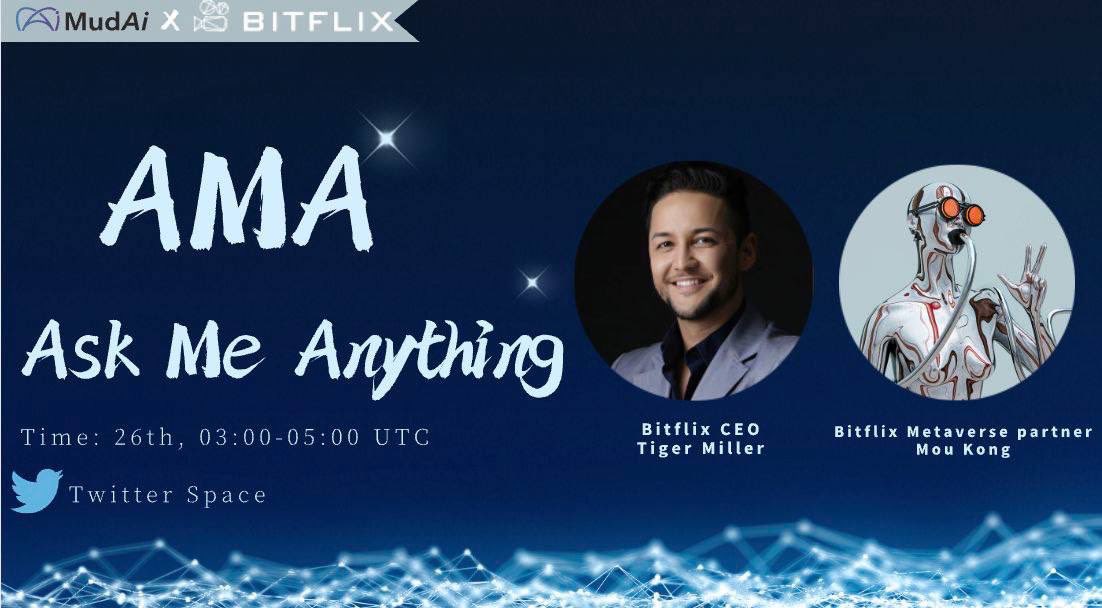 MudAi on Twitter: "Bitflix × MudAi @BitflixNFT AMA is coming soon! 🗓26th 03:00-05:00 UTC Follow ...