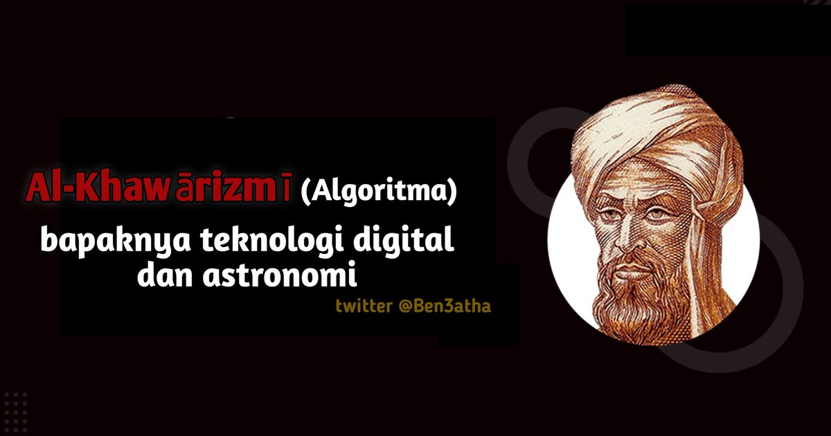 Bapaknya teknologi digital! Beliau adlh Al-khawārizmī, ilmuan muslim ...