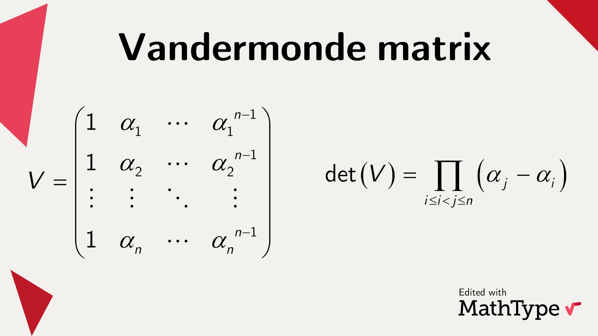 MathType on Twitter: "A Vandermonde matrix is a matrix with the terms of a geometric progression ...