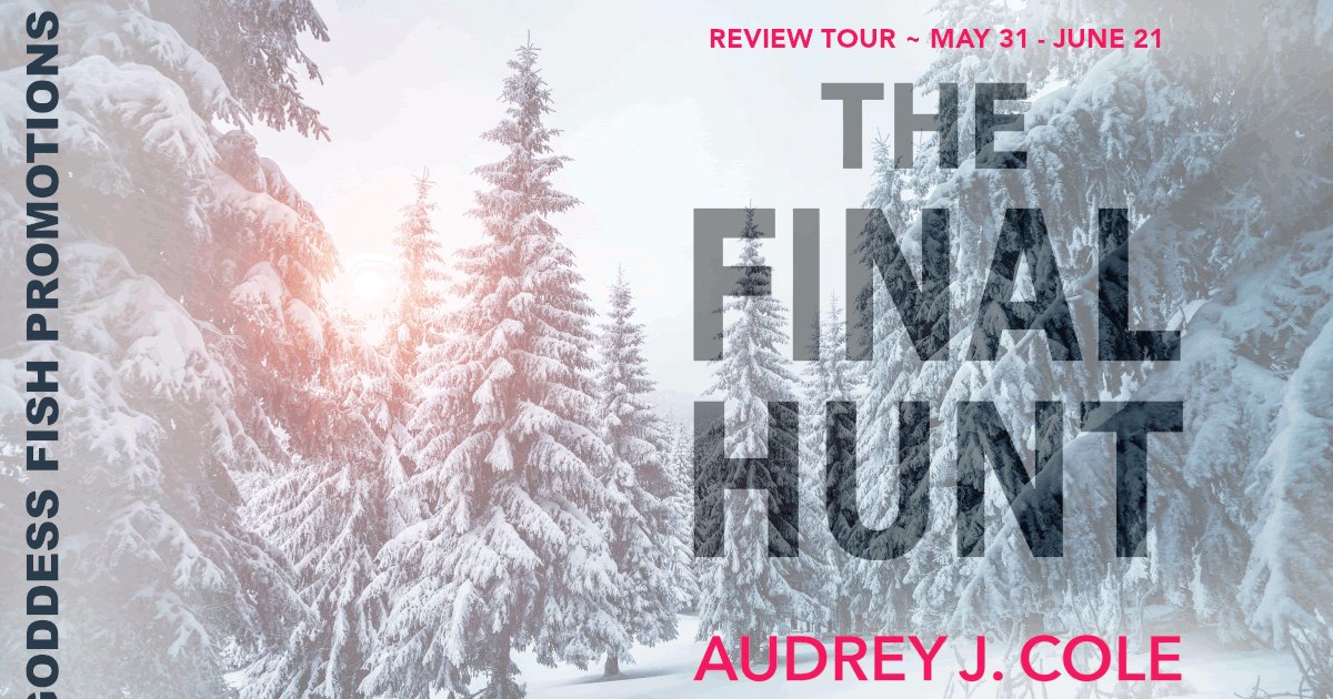 Goddess Fish Promos on Twitter: "Review of THE FINAL HUNT, a #thriller by Audrey J. Cole. "...a ...