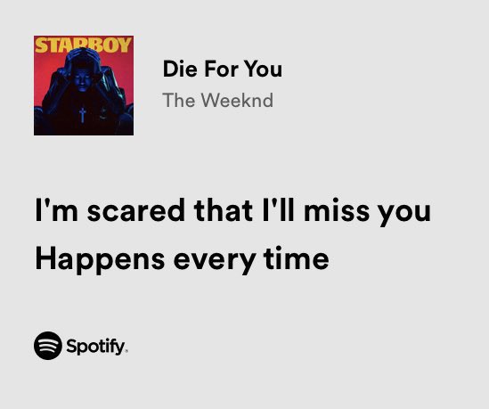 Relatable Iconic Lyrics On Twitter The Weeknd Die For You T