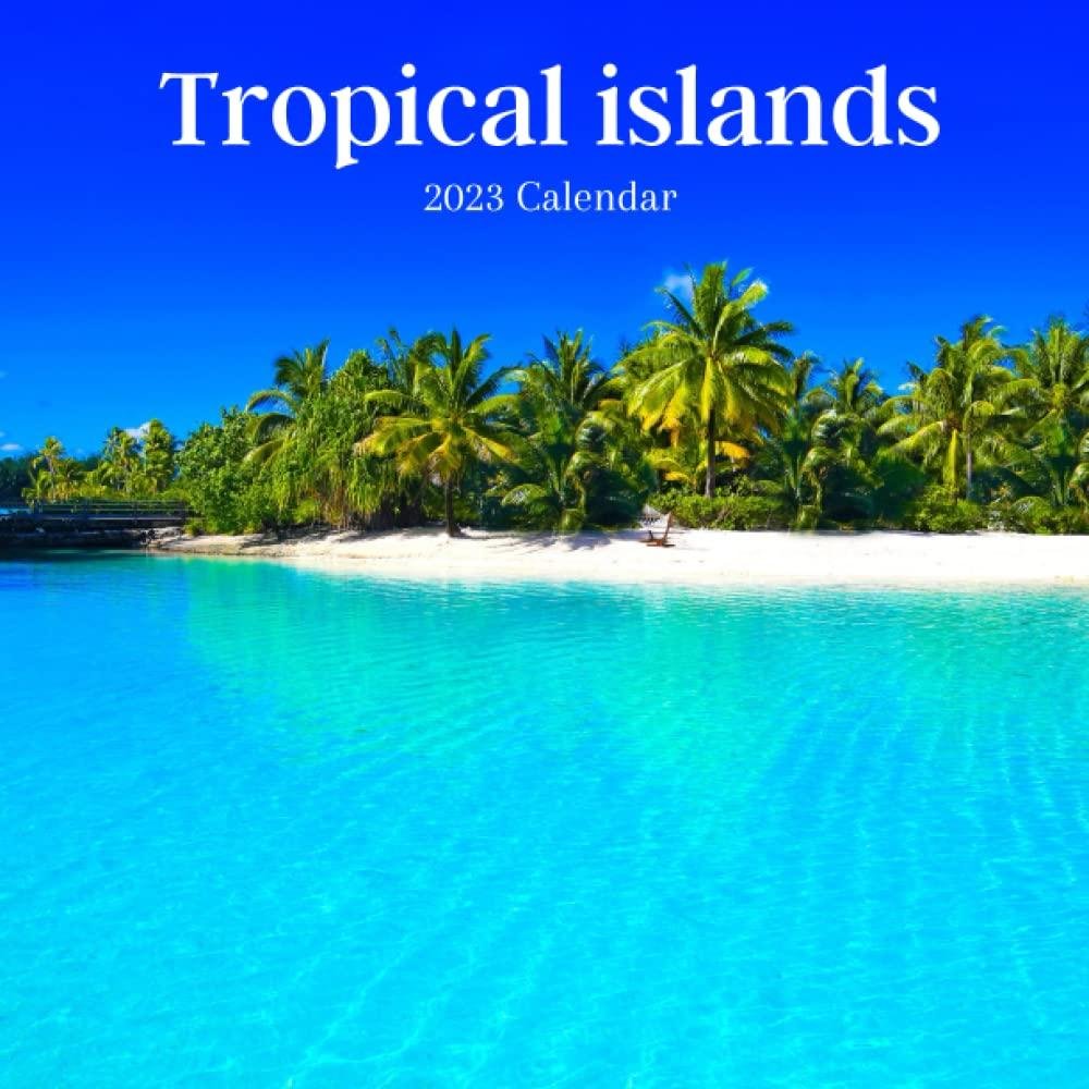 DOWNLOAD BOOKs Tropical Islands 2023 calendar: 18-month calendar ...