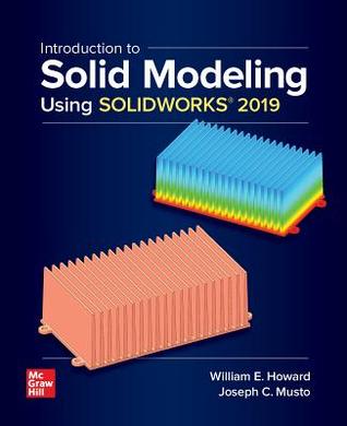 [Pdf] Free PDF Introduction to Solid Modeling Using Solidworks 2019 BY William E. Howard on ...