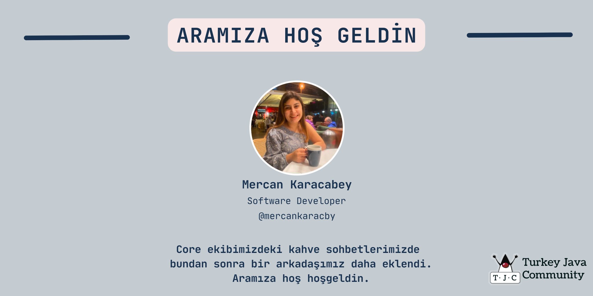 Turkey Java Community on Twitter: "Ekibimiz büyüyor, aramıza hoş geldin @mercankaracby 🤗 Mercan ...