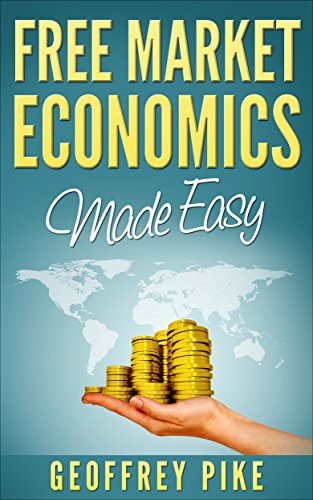 [PDF] FREE Free Market Economics Made Easy by Geoffrey Pike Gratis New ...