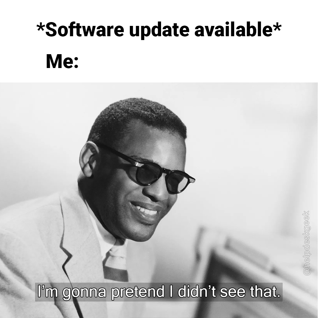 Software Update Meme Software Update Memes & GIFs Imgflip
