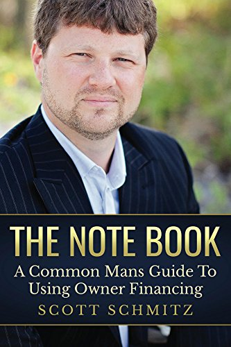 Download Ebook The Note Book: A Common Mans Guide To Using Owner Financing Author by Scott ...