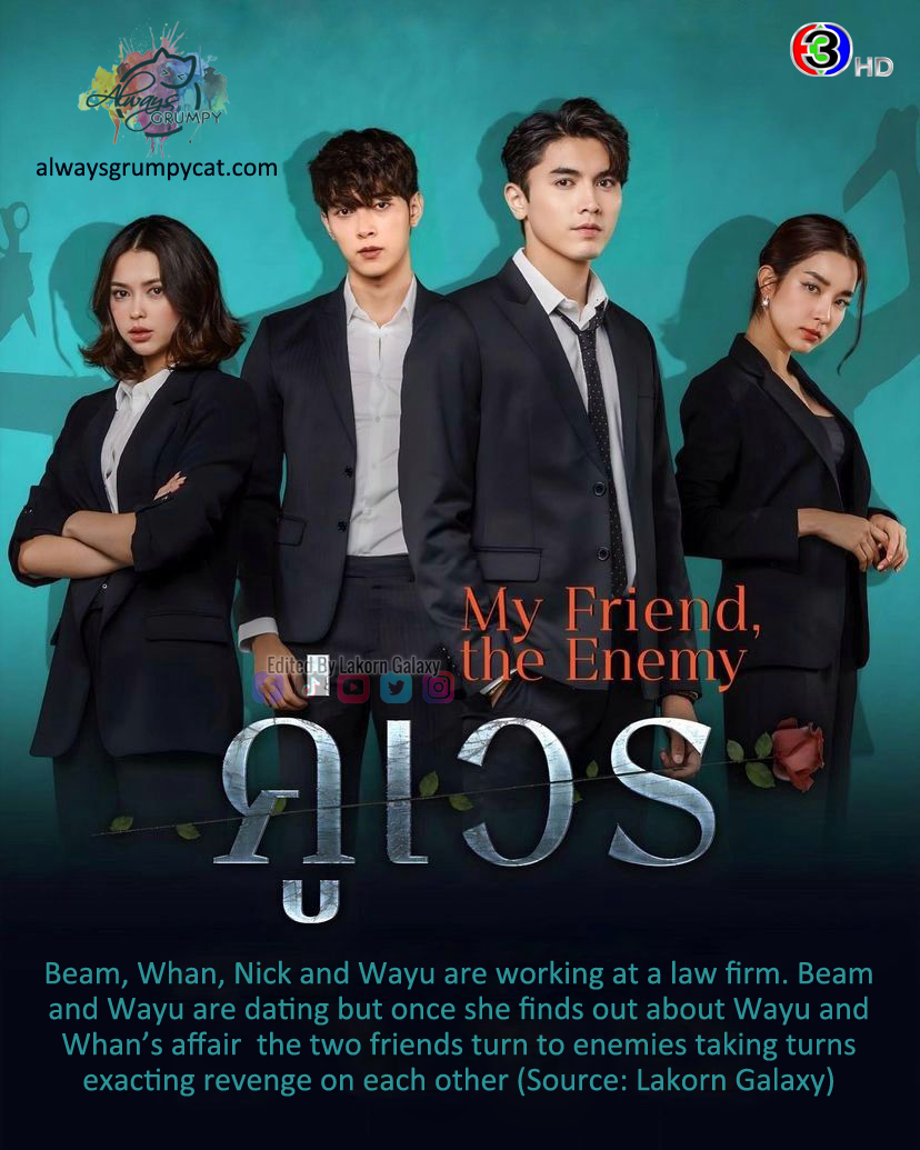 Lakorn Galaxy on Twitter: "My Friend, the Enemy eng subs brought to you by AlwaysGrumpyCat ...