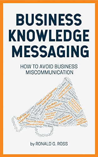 Download PDF Business Knowledge Messaging: How to Avoid Business Miscommunication BY Ronald Ross ...