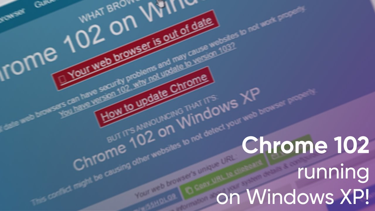 NTDEV on Twitter: "A little demo Chrome 102 on Windows XP https://t.co/yFMh33aKFs https://t.co ...