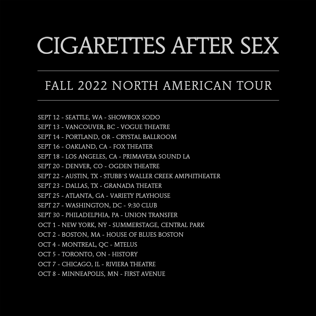 Cigarettes After Sex On Twitter Tickets For Our Fall 2022 North