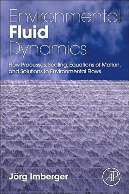 [PDF] Read] Environmental Fluid Dynamics: Flow Processes, Scaling, Equations of Motion, and ...