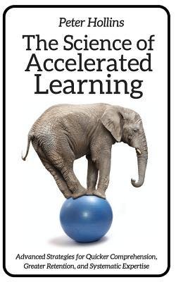 [EPUB][PDF] The Science of Accelerated Learning: Advanced Strategies for Quicker Comprehensi by ...