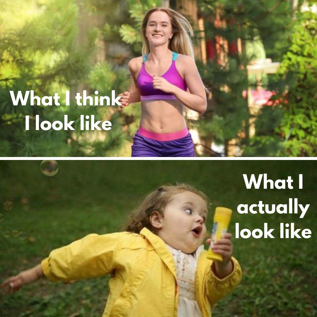 What I Think I Look Like When I Run What I Actually Look Like