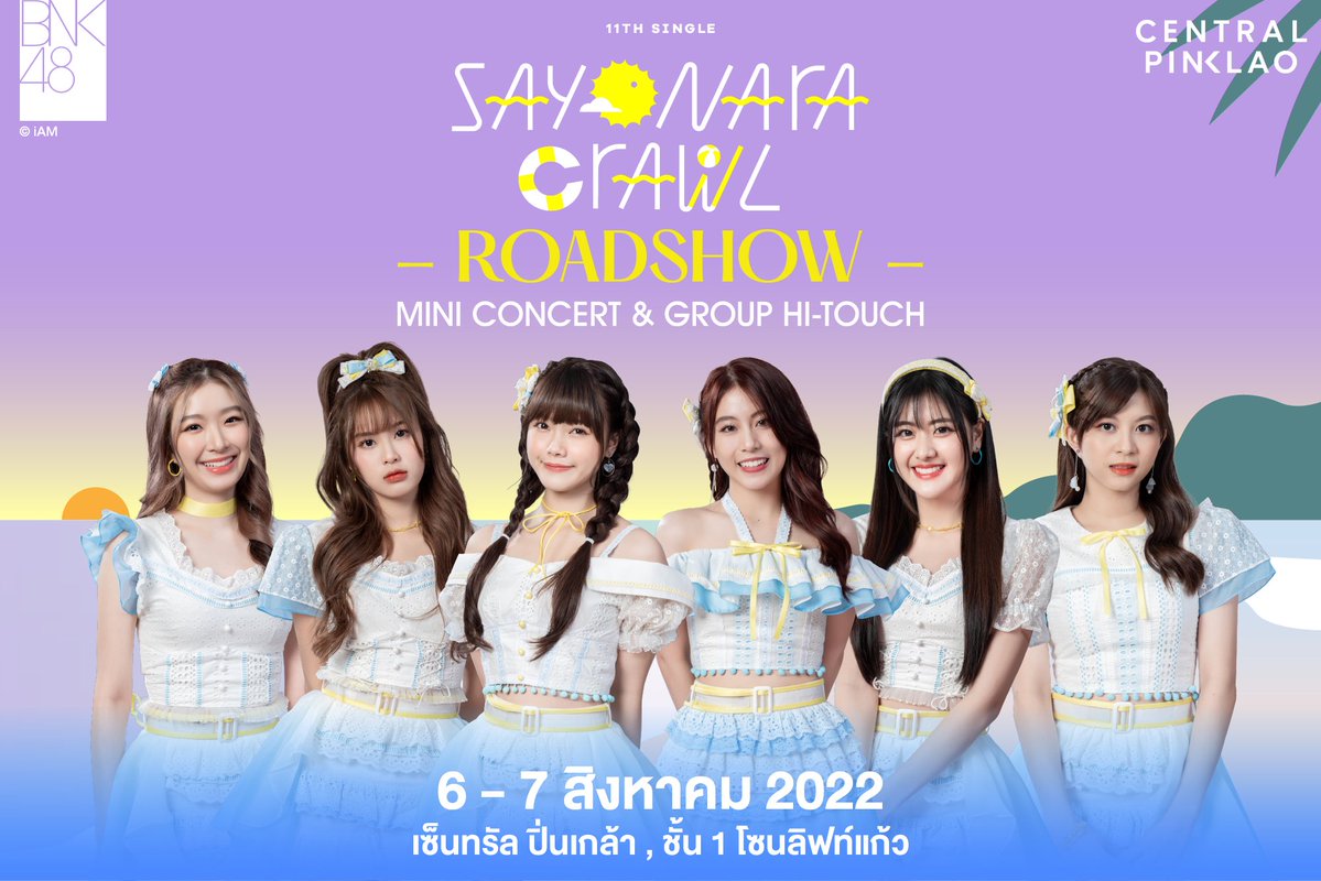 BNK48 #BNK48_Believers ☁️🌟 on Twitter: "☀️ BNK48 11th Single “Sayonara Crawl” 🌊 Roadshow Mini ...