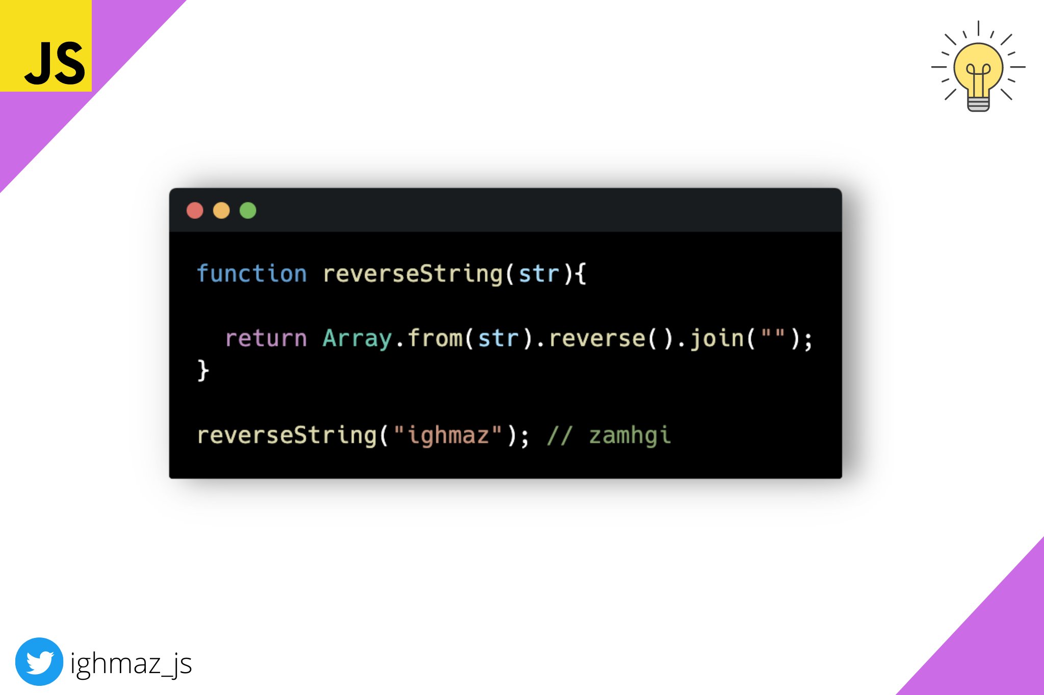 Ighmaz on Twitter: "Reverse a String in JavaScript 💡 https://t.co/P7zrROAE71" / Twitter
