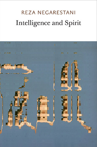 [Pdf] Free PDF Intelligence and Spirit BY Reza Negarestani on Mac Full Volumes / Twitter