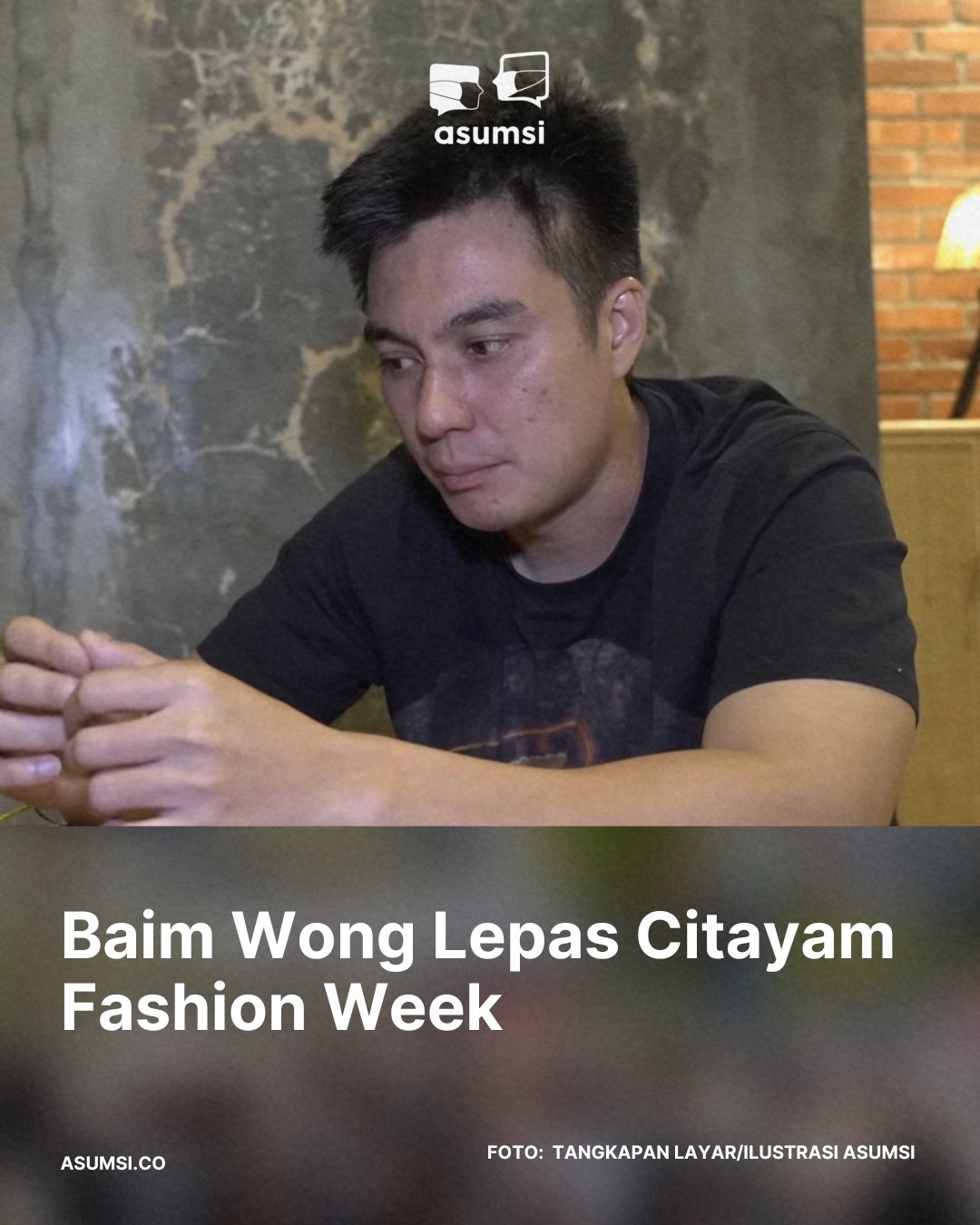 Asumsi on Twitter: "Baim Wong memutuskan untuk melepas nama Citayam Fashion Week yang sebelumnya ...