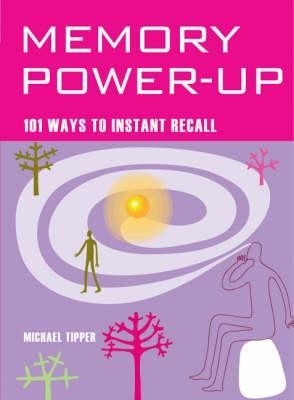 [Pdf] Free PDF Memory Power Up: 101 Ways To Instant Recall (Mind Zone) By Michael Tipper on ...