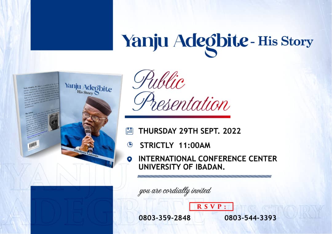 Yanju Adegbite - His Story by Dr. Abimbola Lagunju “Good morning! This ...