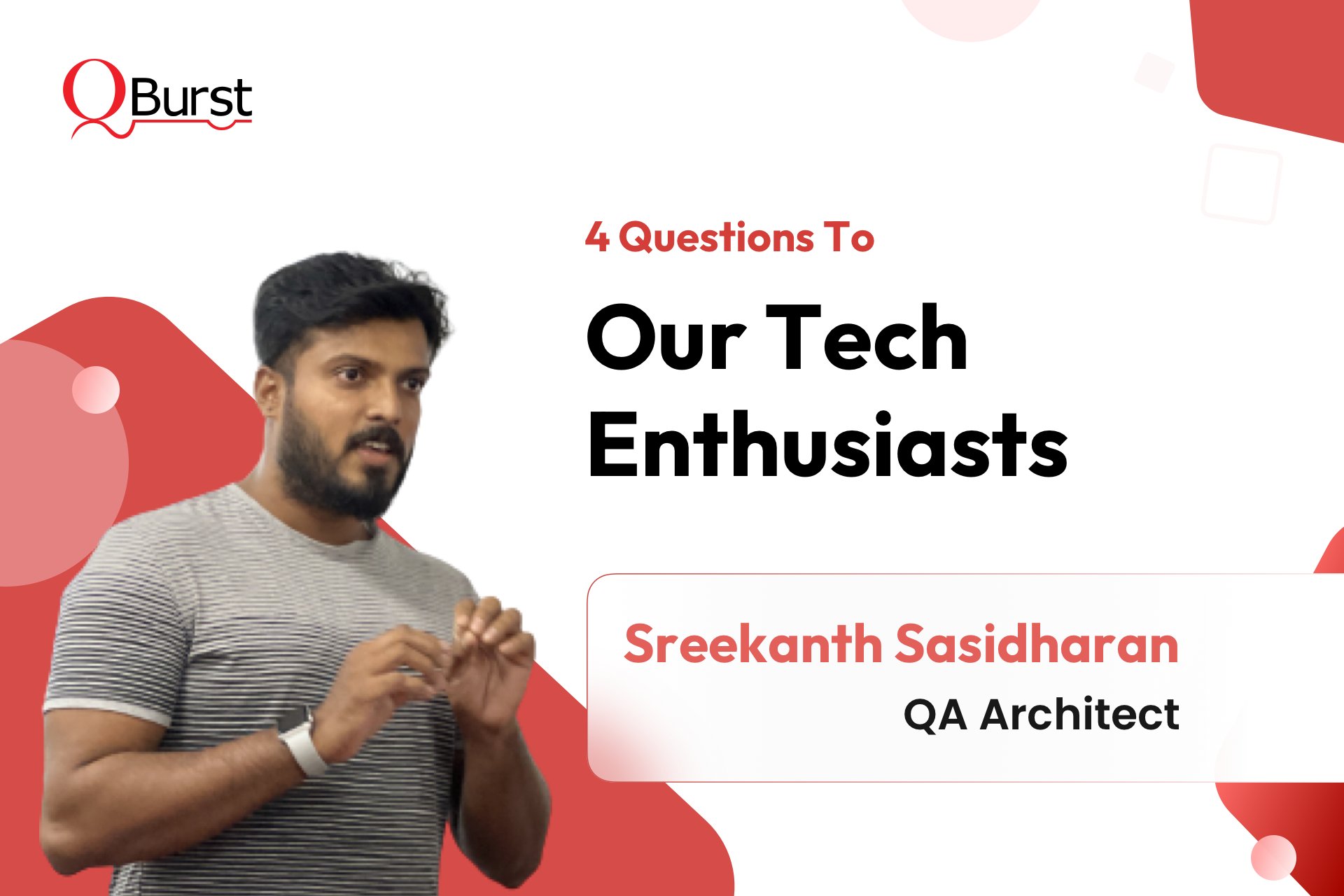 QBurst on Twitter: "In our 4 Questions to the Tech Enthusiasts series, QA Architect Sreekanth ...