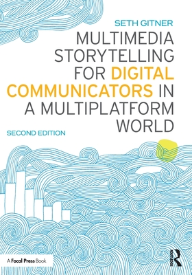 pdf [Download] Multimedia Storytelling for Digital Communicators in a Multiplatform World By ...