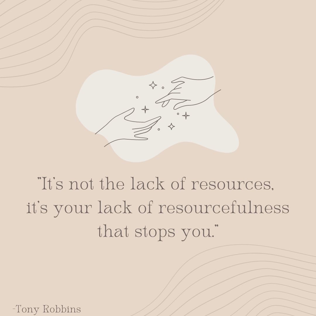 Resourcefulness Quotes