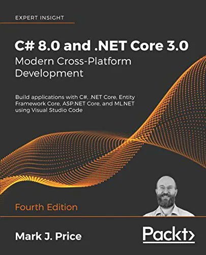 [PDF] READ C# 8.0 and .NET Core 3.0 – Modern Cross-Platform Development: Build applications with ...