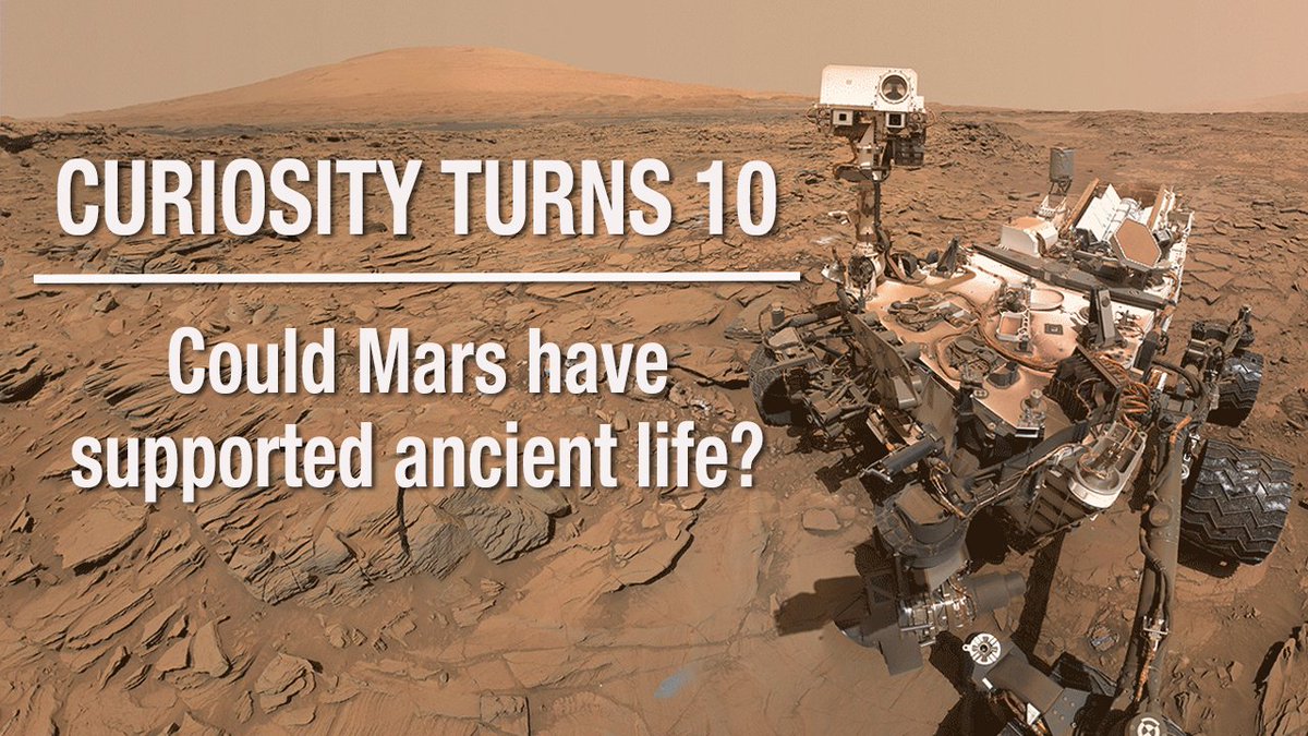 Curiosity turns 10 today! This curious robot set out to answer a big ...