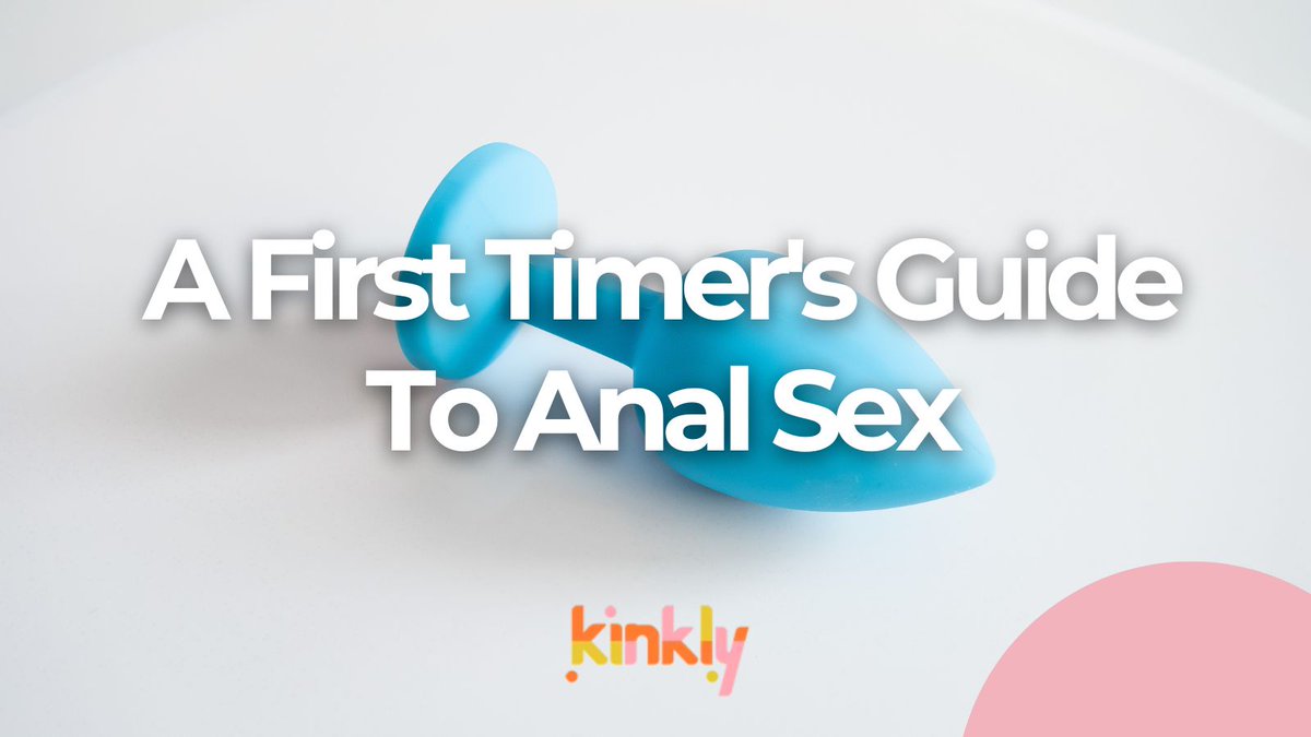 Kinkly On Twitter For Analsex Newbies Patience Planning And