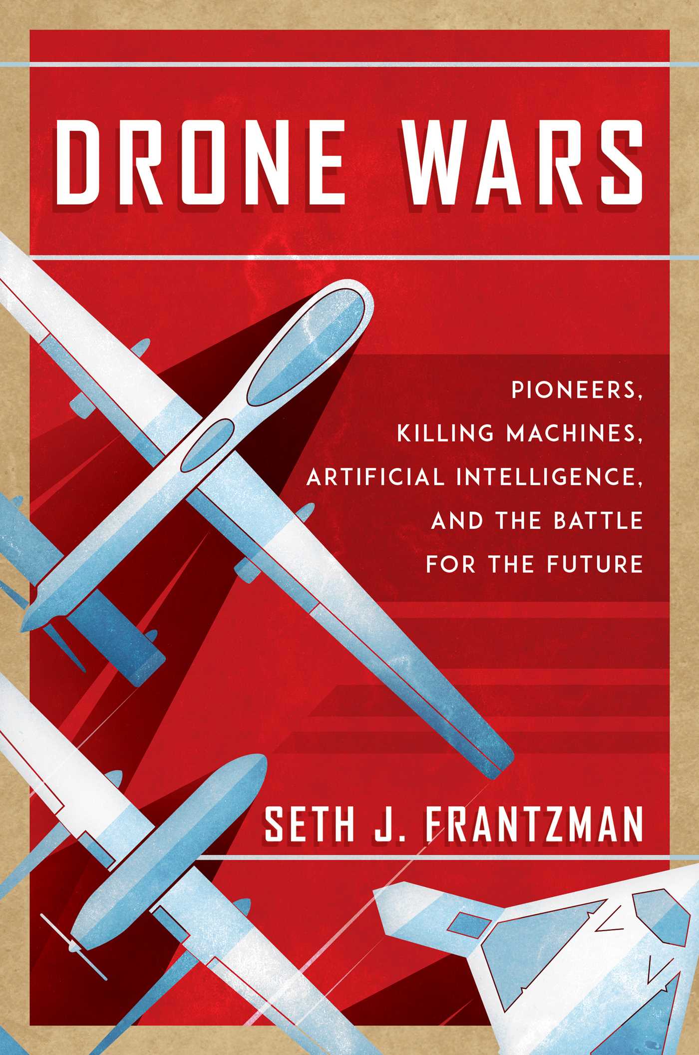 read EPUB Drone Wars: Pioneers, Killing Machines, Artificial ... read EPUB Drone Wars: Pioneers, Killing Machines, Artificial ...