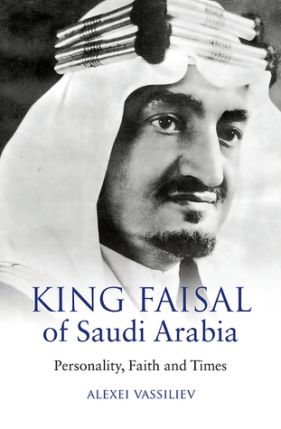[Pdf] Free PDF King Faisal of Saudi Arabia: Personality, Faith and Times By Alexei Vassiliev ...