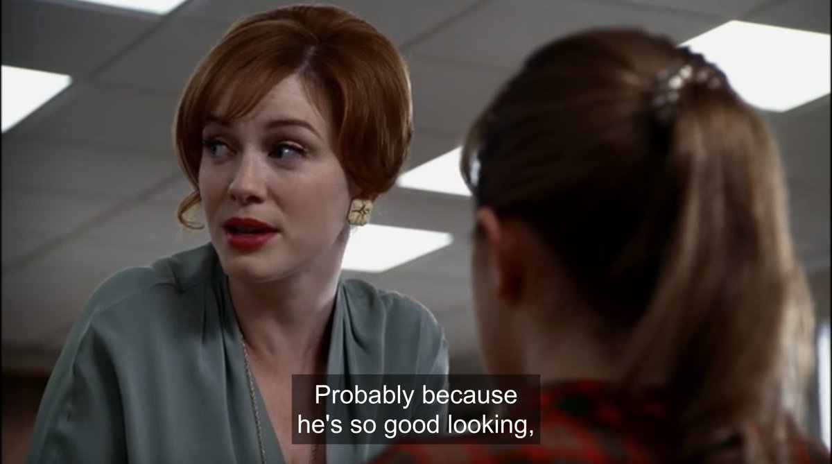 In S1, Joan observes Don never makes a move on her, saying he's so ...