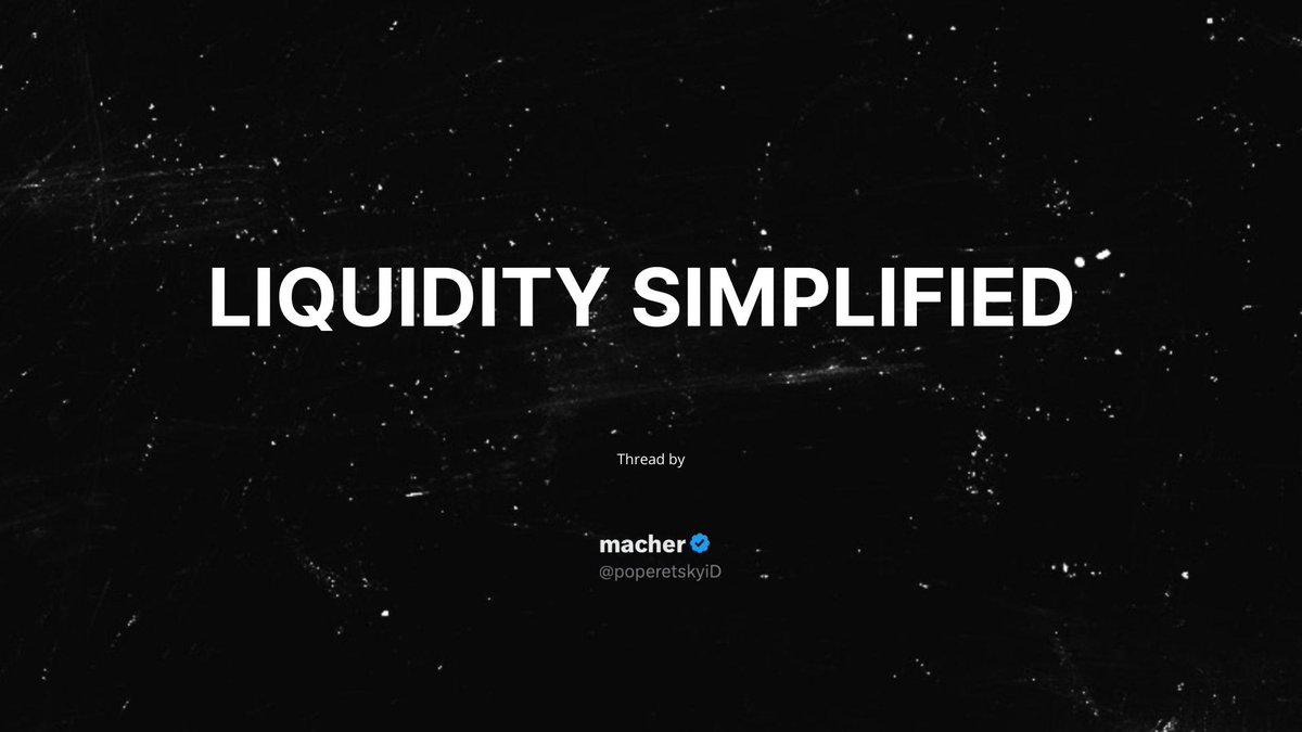 Liquidity: Simplified A thread 🧵 - المسلسل من macher @poperetskyiD - رتبها