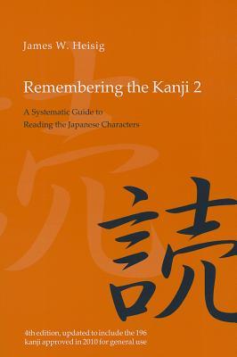 READ [Pdf]> Remembering the Kanji 2: A Systematic Guide to Reading the Japanese Characters, 4th ...