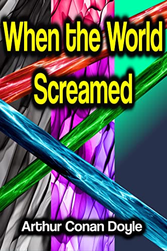 Download# When the World Screamed by Arthur Conan Doyle / Twitter