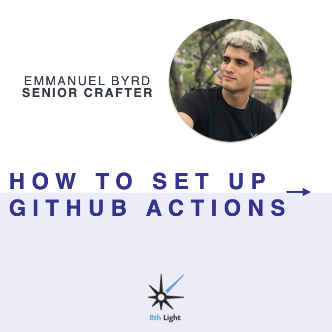 8th Light on Twitter: "Github's new CI product, Github Actions, is a powerful tool for ...