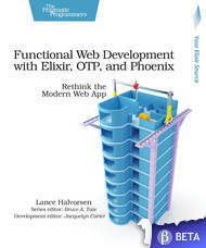 [Pdf] Download Functional Web Development with Elixir, Otp, and Phoenix: Rethink the Modern Web ...