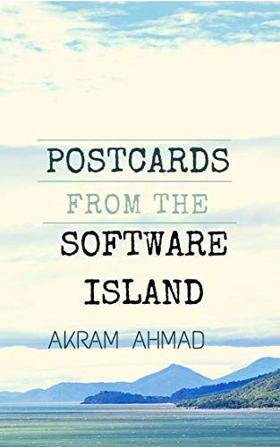 Download# Postcards From The Software Island: Essays at the Cusp of Ideas, Programming, and ...