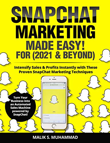 Download# SnapChat Marketing Made Easy! For (2021 & Beyond) Intensify Sales & Profits Instantly ...