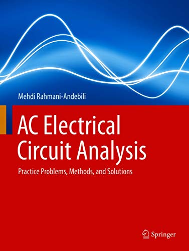 Download# AC Electrical Circuit Analysis: Practice Problems, Methods, and Solutions by Mehdi ...