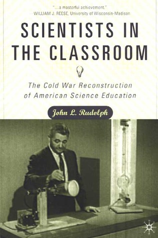 [EPub] READ] Scientists in the Classroom: The Cold War Reconstruction ...