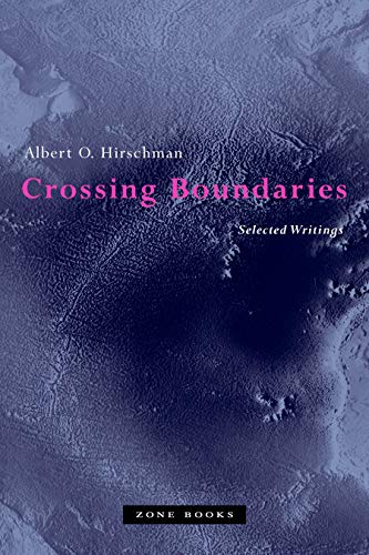 Download# Crossing Boundaries: Selected Writings (Zone Books) by Albert O. Hirschman / Twitter