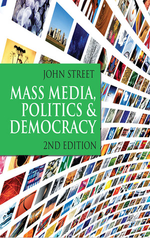 [EPUB] Free PDF Mass Media, Politics and Democracy by John Street on ...