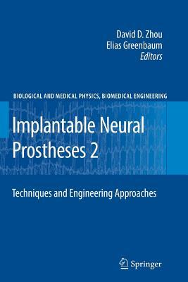 DOWNLOAD [pdf]] Implantable Neural Prostheses 2: Techniques and Engineering Approaches BY David ...